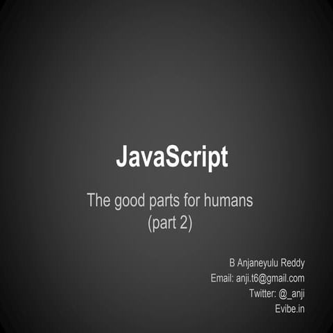 Javascript: The good parts for humans (part 2) | PPT