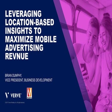 Leveraging Location-Based Insights to Maximize Mobile Advertising Revenue | PPT