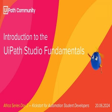 Day 2 - Intro to UiPath Studio Fundamentals | PDF