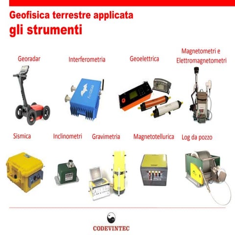 Codevintec - Geofisica Terrestre applicata - gli strumenti | PPTX