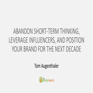Get Rid of Short-Term Thinking, Leverage Influencers, And Position Your Brand For The Next ...