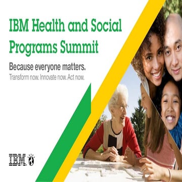 IBM Health and Social Programs Summit: Innovation That Matters: Partner ...