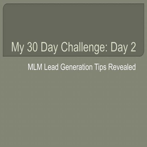 My Challenge Day 2: MLM Lead Generation Tips Revealed | PPTX