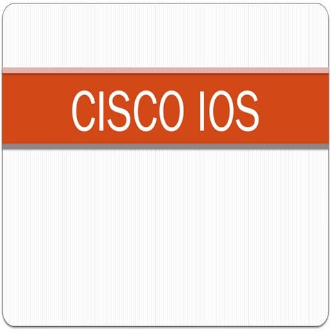 Cisco Internetwork Operating System (IOS | PPTX