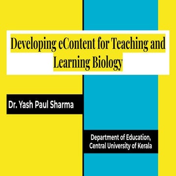 Day 3_Developing eContent for Teaching and Learning Biology-DrYash.pptx.pdf