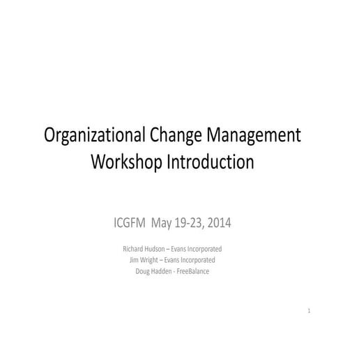 Day4 sp3 icgfm-workshop_organizationalchangemanagement_hudson_en | PPT