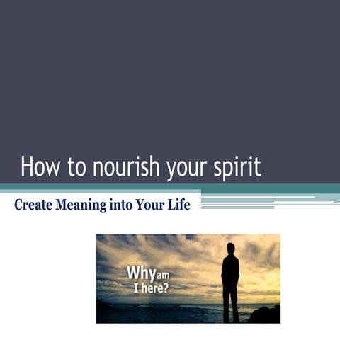 Create meaning into your life | PPT