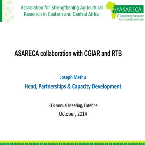 ASARECA collaboration with CGIAR and RTB | PPTX | Agriculture | Industries