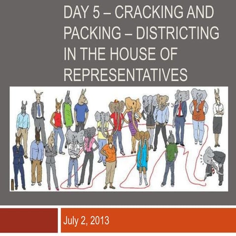 Day 5 - Cracking and Packing: Districting in the House | PPTX ...