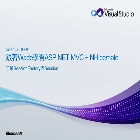 跟著Wade學習ASP.NET MVC + NHibernate - Day 7 | PPTX | Computing | Technology & Computing