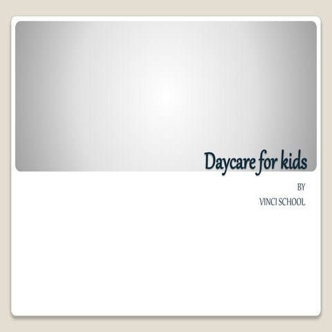 Daycare school for kids | PPTX