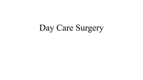 Day care surgery power point presentation | PPT