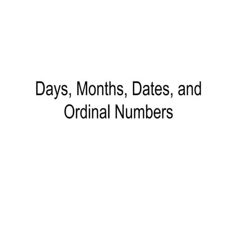Days, Months, Dates, And Ordinal | PPT