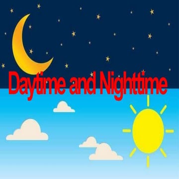 daytimeandnighttime-220521063958-457eaa26.pptx