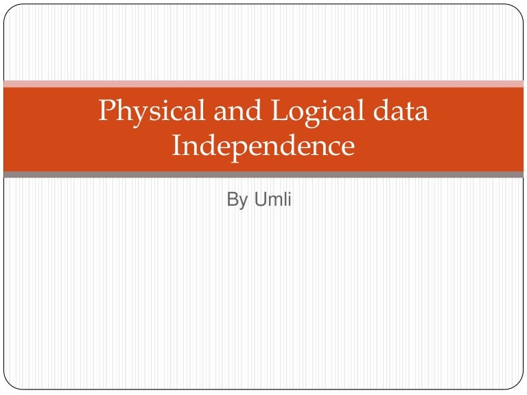 physical and logical data independence