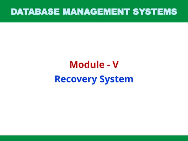 DBMS Unit-5.5. Recovery System.pptx it is PPT | PPT DBMS Unit-5.5. Recovery System.pptx it is PPT | PPT