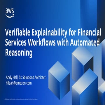 Andy Hall Build verifiable explainability into financial services workflows with Automated ...