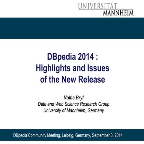 DBpedia 2014: Highlights and Issues of the New Release | PPT