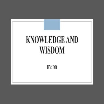DB(PPT) on Knowledge and Wisdom Sem.pptx
