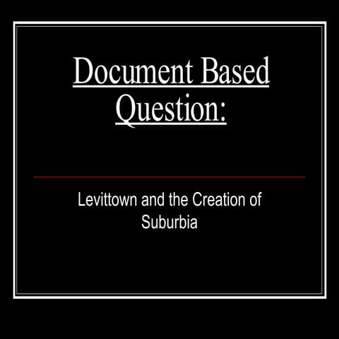 DBQ: Levittown | PPT | Death, Injury, or Military Conflict | Sensitive Topics