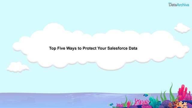 Top Five Ways To Protect Your Salesforce Data Ppt