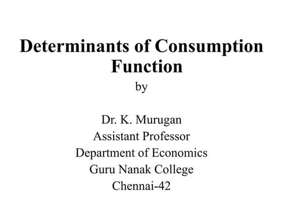 Consumption function is explained in detail with the use of four theories.pptx