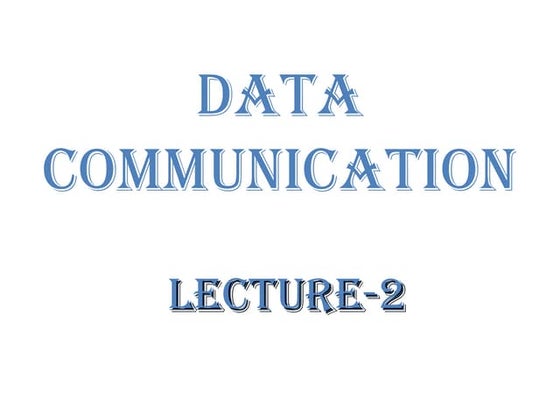 Dc lec-01 (intro to data com) | PPT