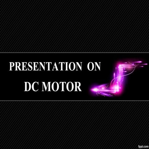Dc Motor Pptx