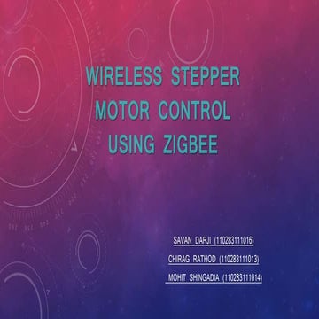 Wireless stepper motor control using zigbee | PPTX