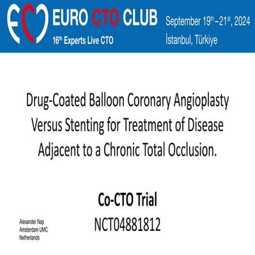 Session X: “Ongoing CTO Trials” DCB vs. DES in CTO A. Nap, Netherlands ...