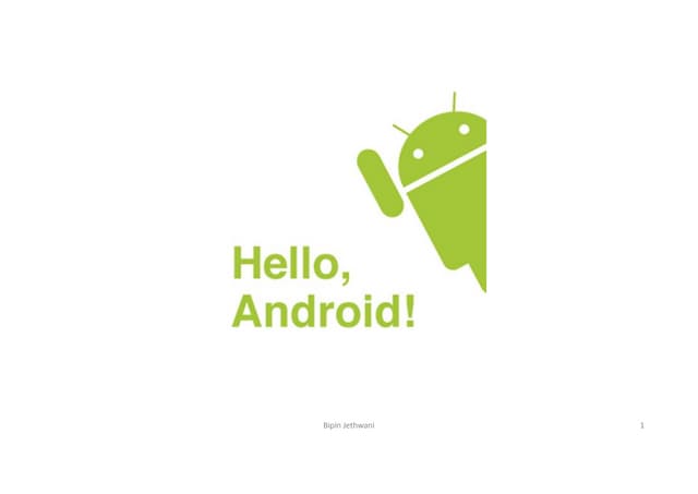 Android Part-1 - Hello Android | PPT Android Part-1 - Hello Android | PPT