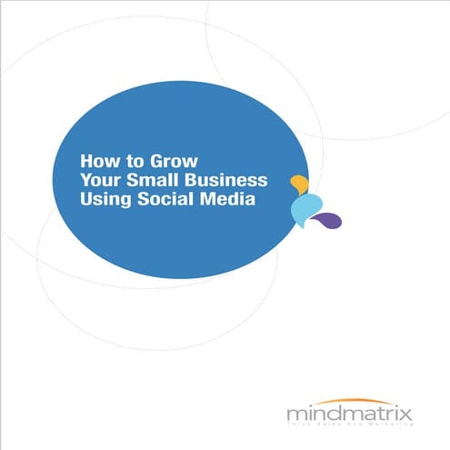 How to Grow Your Small Business Using Social Media | PDF