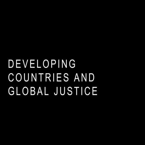 Developing Countries and Global Justice | PPT