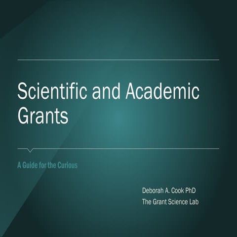 Scientific and Academic Grants: A Guide for the Curious | PPTX