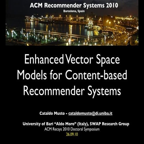 Enhanced Vector Space Models for Content-based Recommender Systems | KEY | Search | Internet