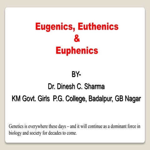 Eugenics, Euthenics & Euphenics | PPT
