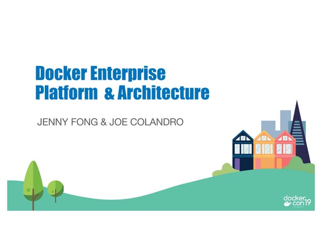 Dcsf 19 Docker Enterprise Platform And Architecture Ppt