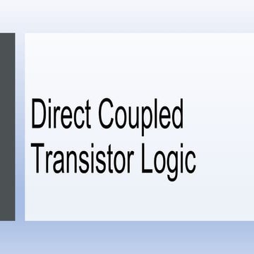 direct coupled transistor logic | PPTX