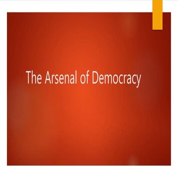 The Arsenal of Democracy | PPTX