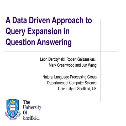 A data driven approach to query expansion in question answering | PPT