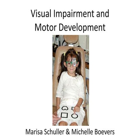 Visual Impairment and Motor Development | PPTX