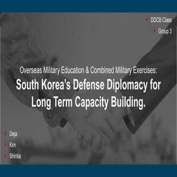 South Korea's Defense Diplomacy for Long Term Capacity Building.pptx