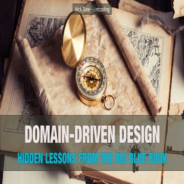 Domain-Driven Design: Hidden Lessons From the Big Blue Book | PPT