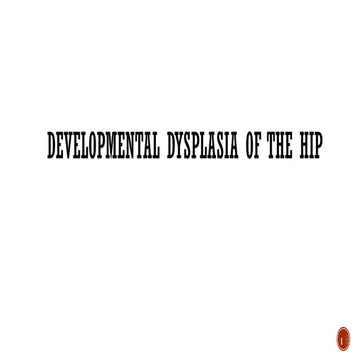 Developmental dysplasia of the hip literature | PPTX