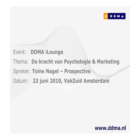 DDMA iLounge "De kracht van Psychologie & Marketing: Presentatie Toine Nagel | PDF | Science