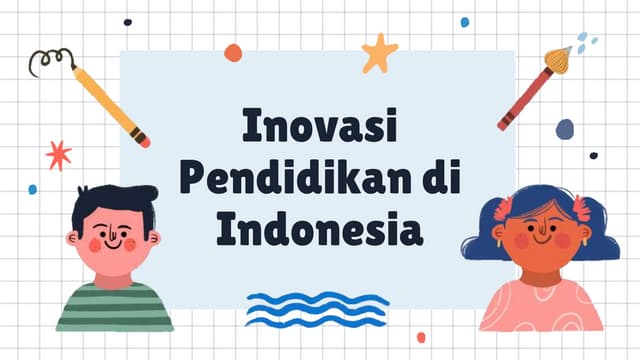Inovasi Pendidikan Di Indonesia: Dari Sekolah Alam Hingga Digital