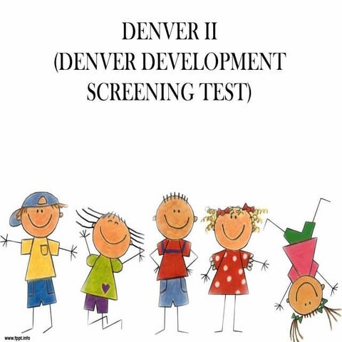 Denver II - Denver Development Score Test. History background | PPTX