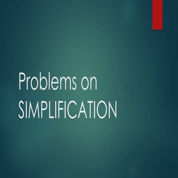 Problems on simplification powepoint.pptx