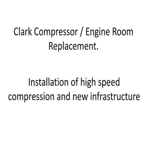 Clark Compressor & Engine Room Replacement 2 | PPTX
