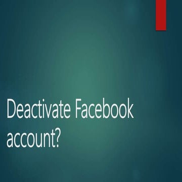 How to Deactivate facebook account? | PPT